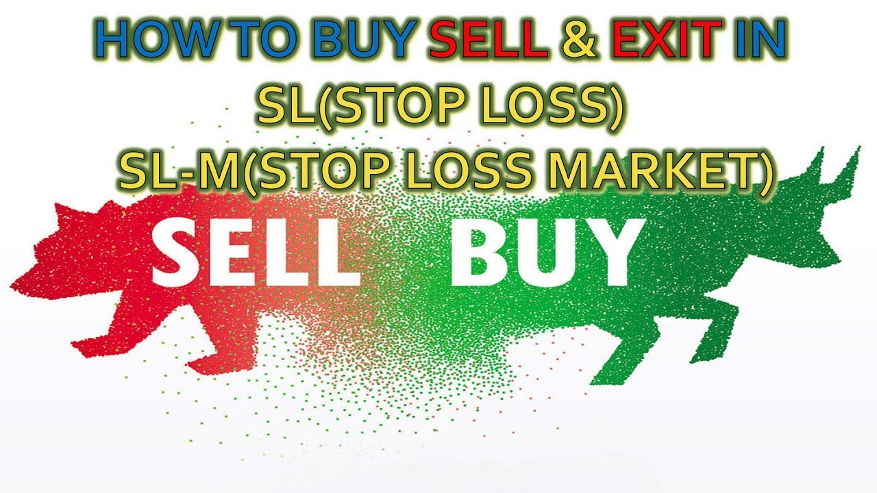 How to Buy Shares & Sell in SL (Stop Loss) & SL-M (Stop loss Market ...
