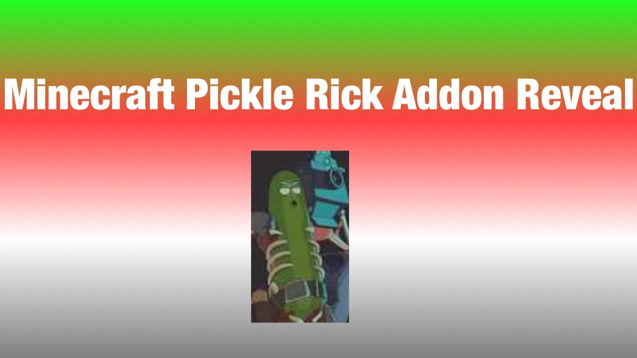 Minecraft Pickle Rick Addon Reveal - YouTube