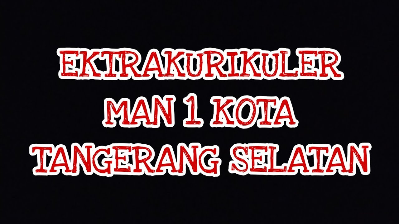 Ekskul Man 1 Tangsel - YouTube