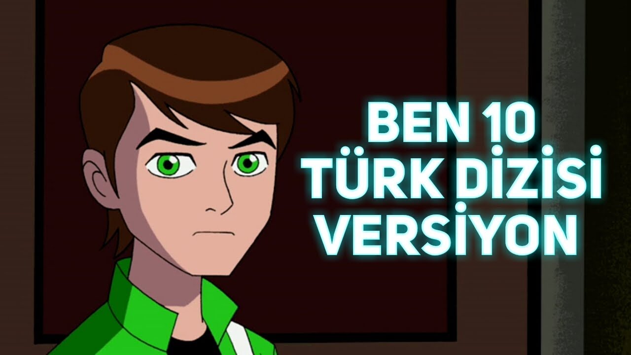Ben 10 Türk Dizisi Versiyon - YouTube