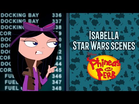 Phineas and Ferb - Isabella scenes (Star Wars special)