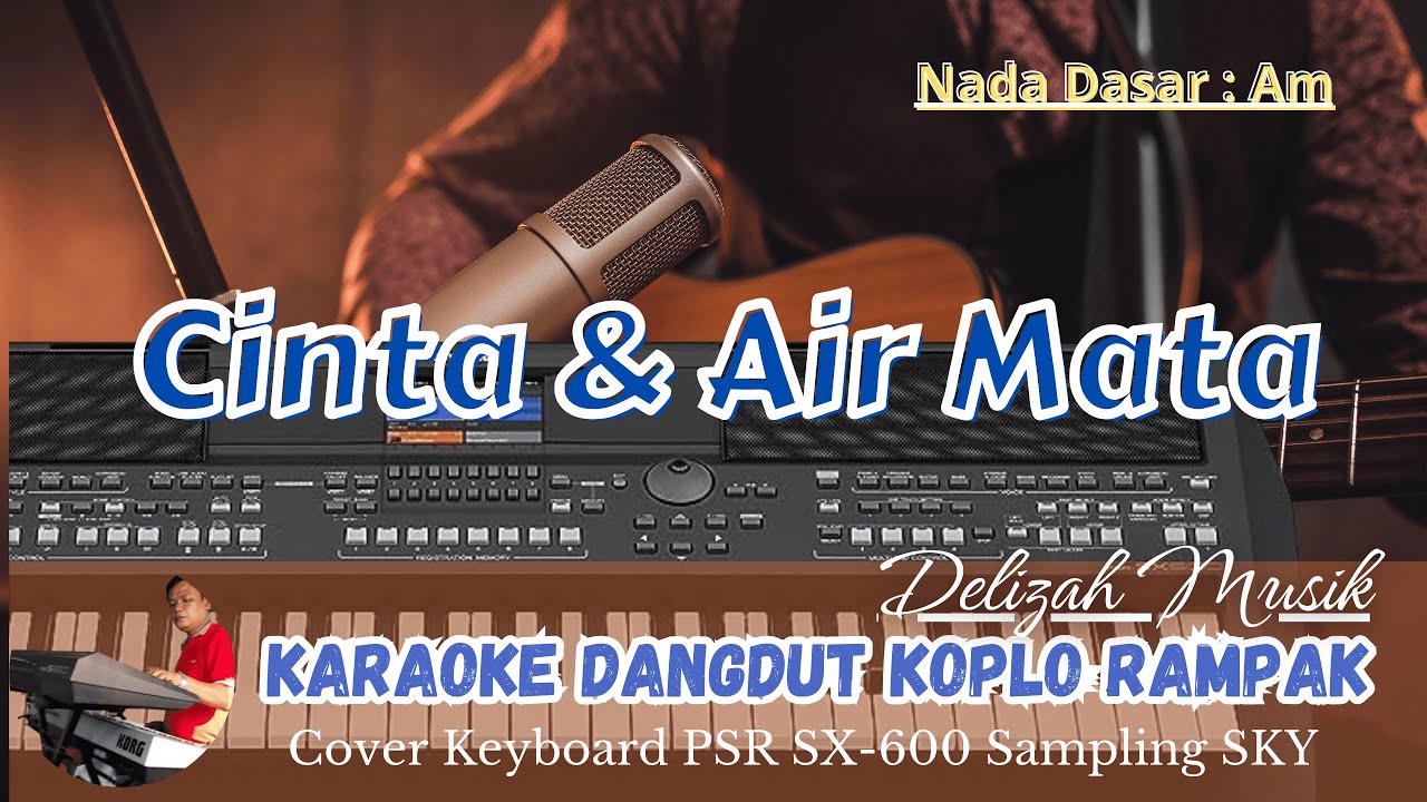 Karaoke Cinta Dan Air Mata Dangdut Koplo Rampak Youtube