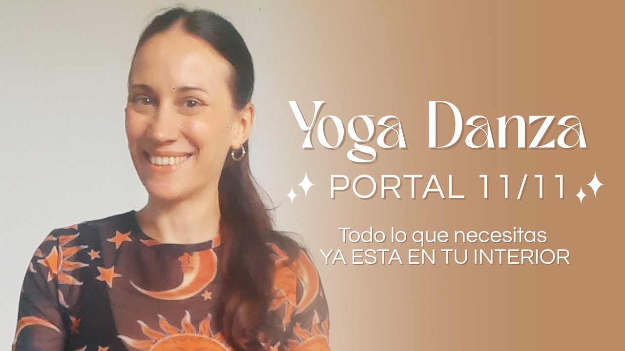 Portal 11/ 11 Clase Yoga Danza | Todo lo que necesitas esta en tu ...