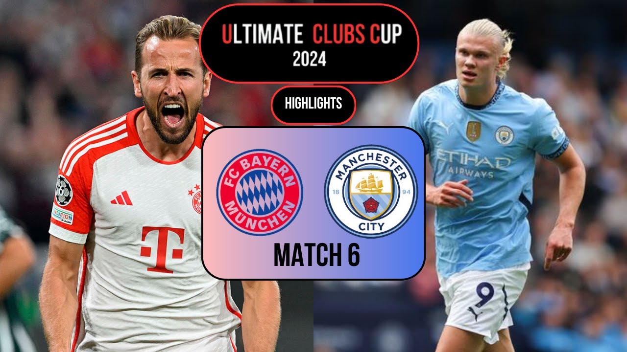 Bayern Munchen VS Manchester City | Ultimate Clubs Cup 2024 | Match 6 ...