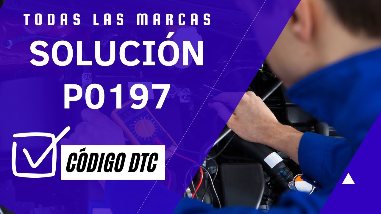 ⚠️ DTC P0197: Qué Significa y SOLUCIÓN【Actualizado 2025】⚠️ - YouTube