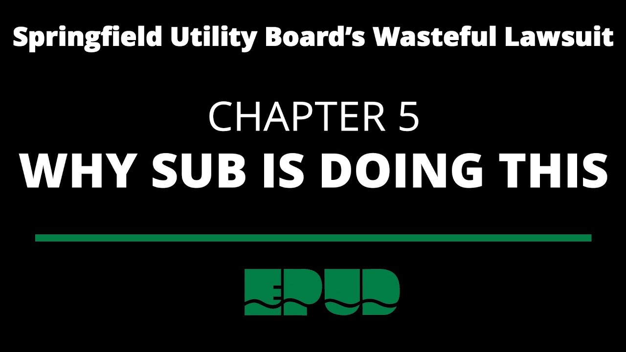 Chapter 5 - WHY SUB IS DOING THIS / Statement on Springfield Utility ...