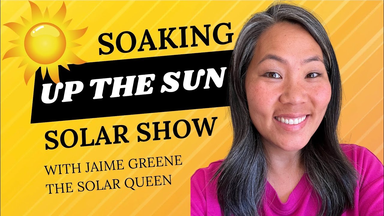 Jaime Greene the Solar Queen is live! Soaking Up the Sun Solar Show ...