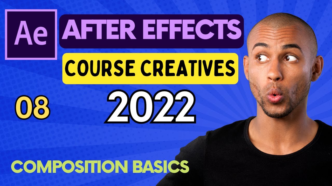 Adobe After Effects Course Creatives 2022 | Composition Basics | 08 ...