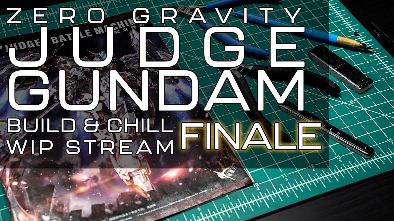 Zero Gravity Judge Gundam Build & Chill - FINALE - YouTube