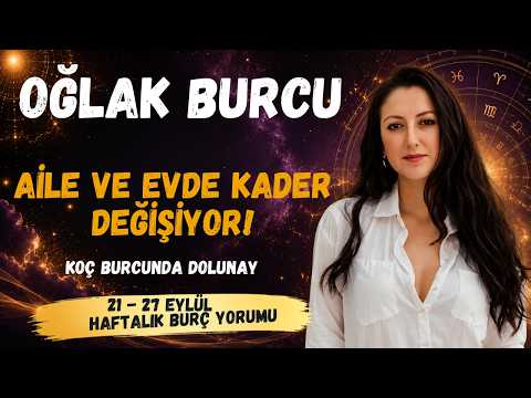 ♑Oğlak Burcu | 21-27 Eylül 2026 Haftalık Burç Yorumu | koç burcunda dolunay