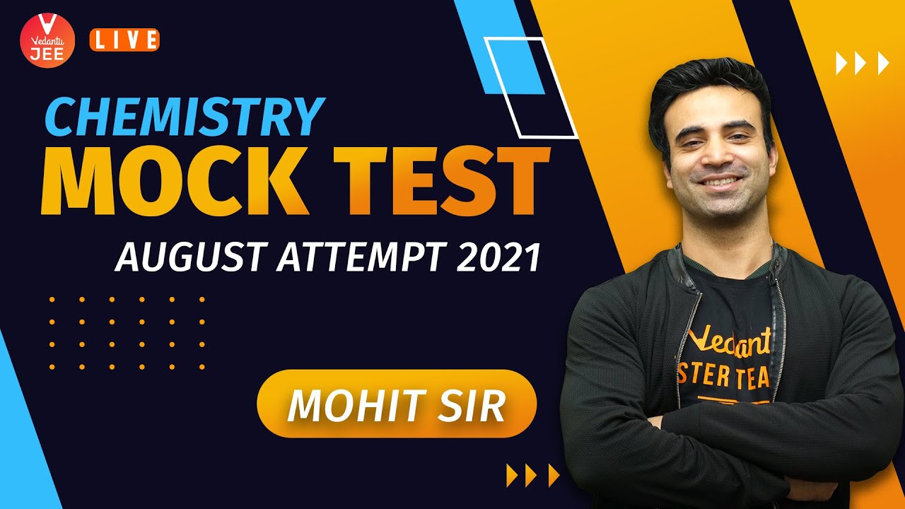 𝐌𝐨𝐜𝐤 𝐓𝐞𝐬𝐭 𝐅𝐨𝐫 𝐉𝐄𝐄 𝐌𝐚𝐢𝐧 𝟐𝟎𝟐𝟏 𝐀𝐮𝐠𝐮𝐬𝐭 𝐀𝐭𝐭𝐞𝐦𝐩𝐭 2021 📝 [IIT JEE Chemistry ...