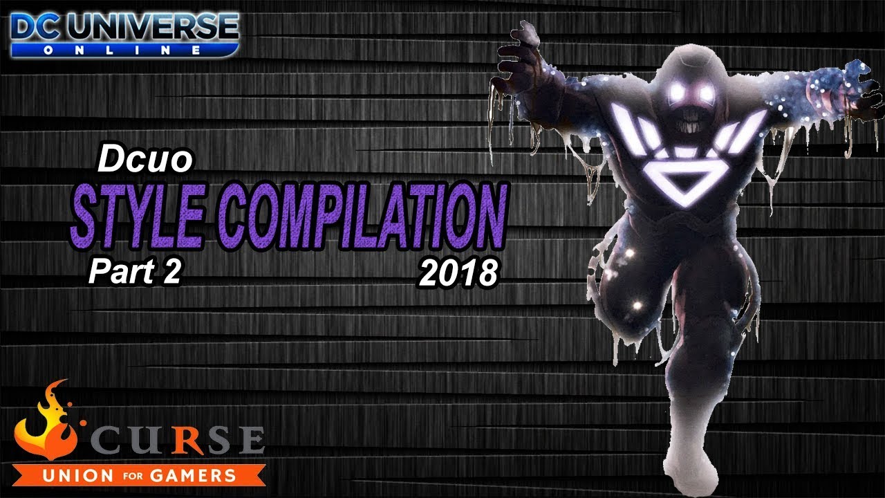 Dcuo: Style Compilation "Part 2" 2018 - YouTube