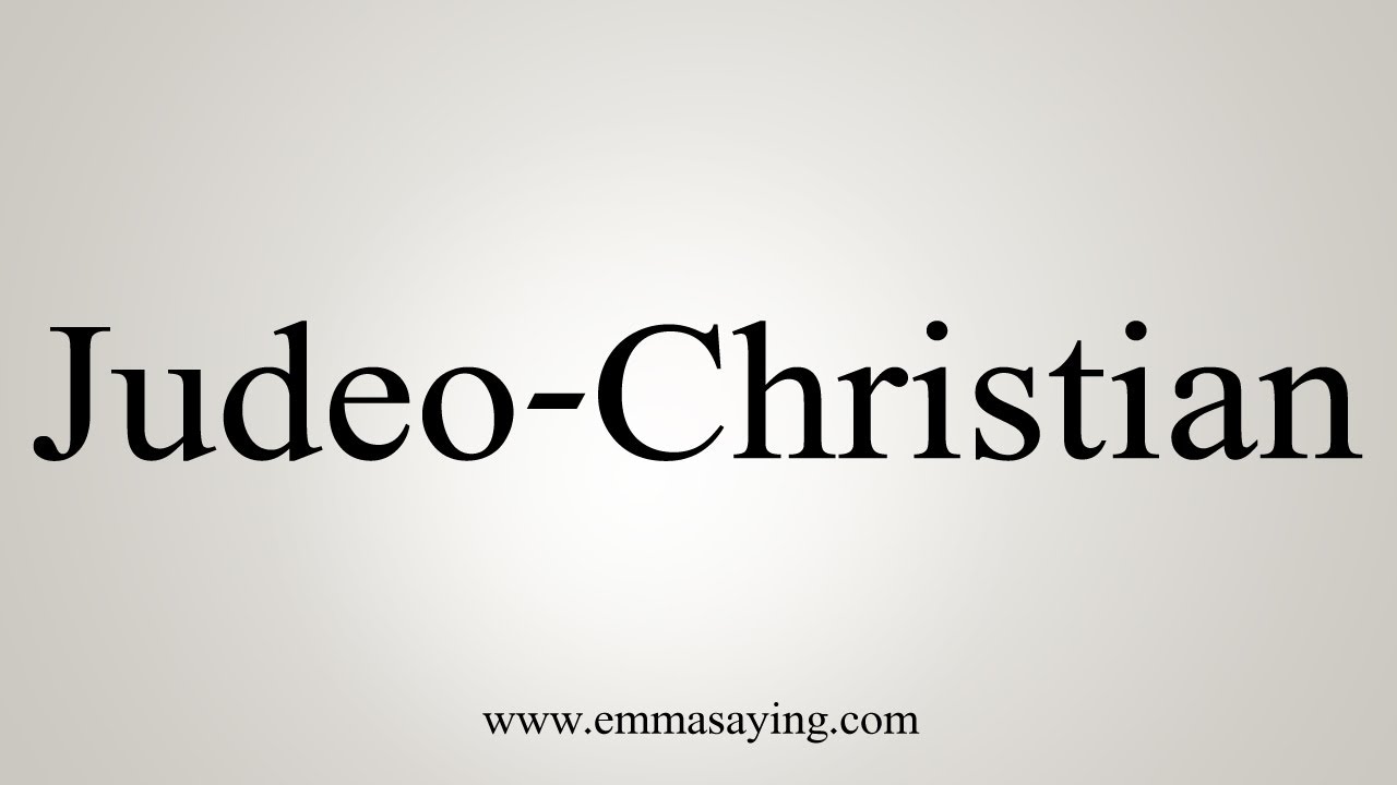 How To Say Judeo-Christian - YouTube