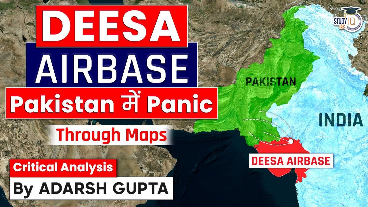 Why Pakistan is in Panic after ‘Deesa Airbase’? Gujarat | UPSC Mains ...