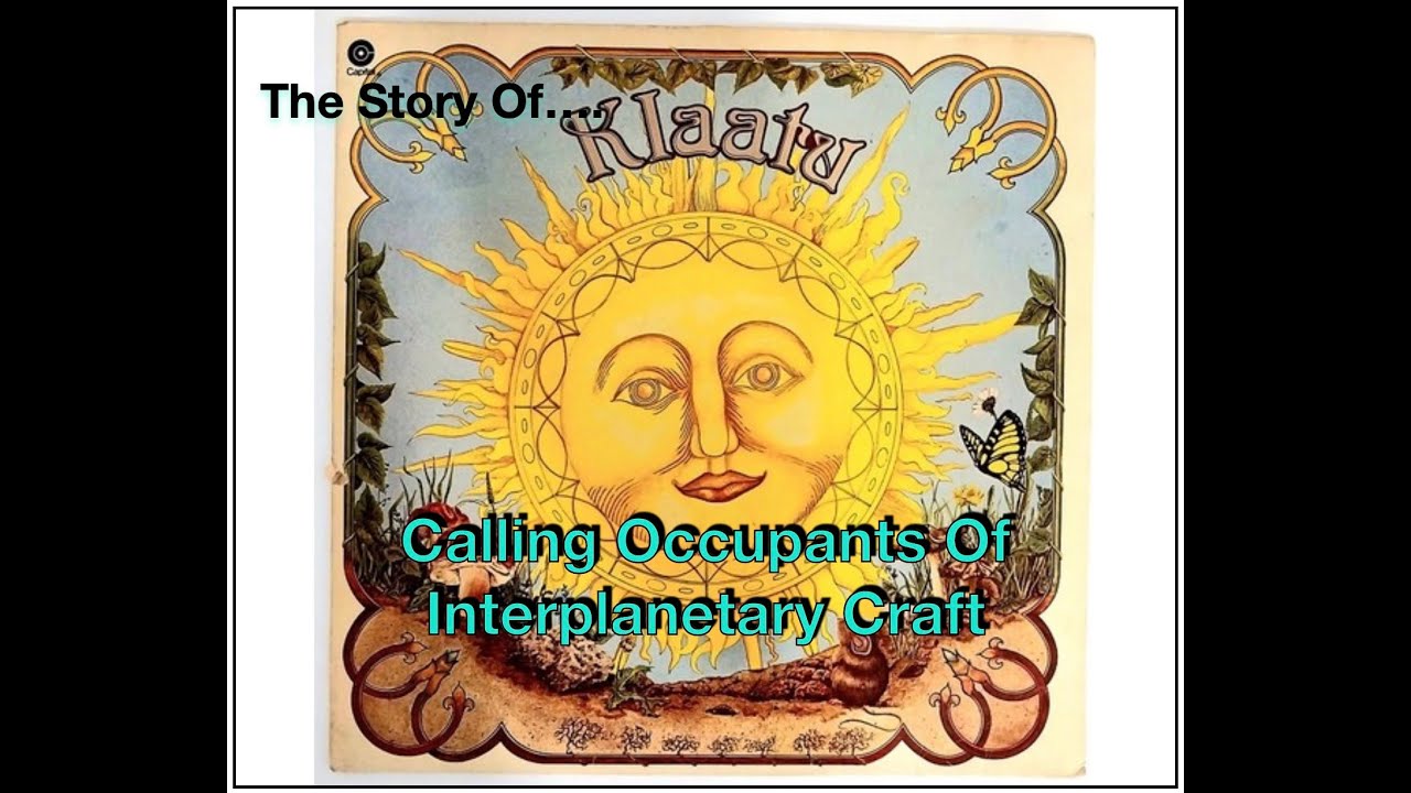 The Song & The Story! Klaatu - Calling Occupants Of Interplanetary ...