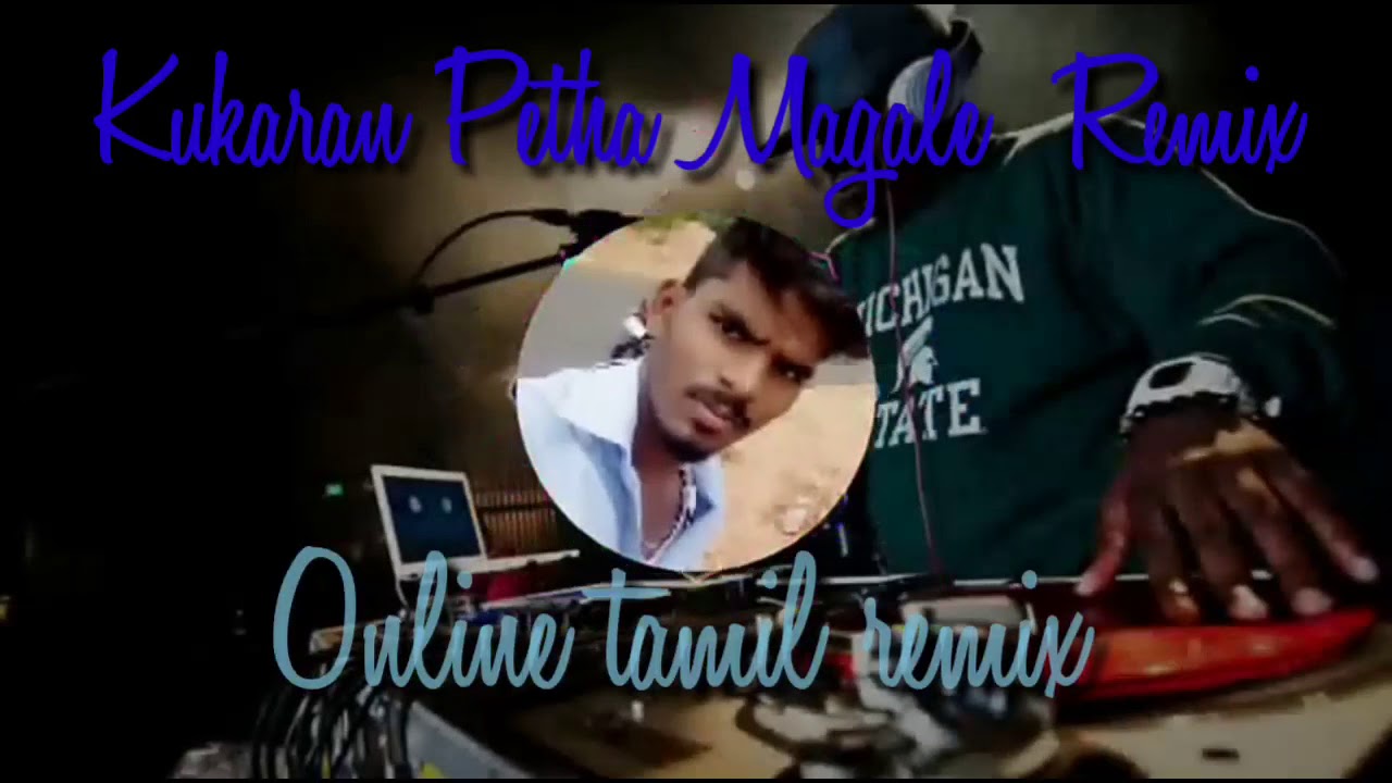 #online_tamil_remix Kudikaran petha magale tamil remix songs #super_hit ...