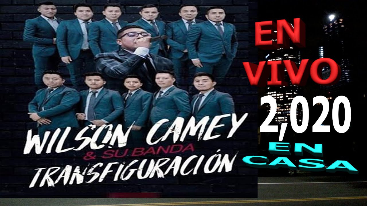 WILSON CAMEY Y SU BANDA TRANSFIGURACION // EN CASA /// 8 DE JULIO ...