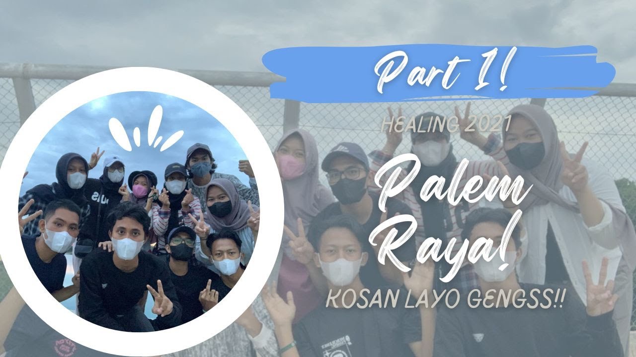 HEALING || Part 1 Danau Palem Raya - YouTube