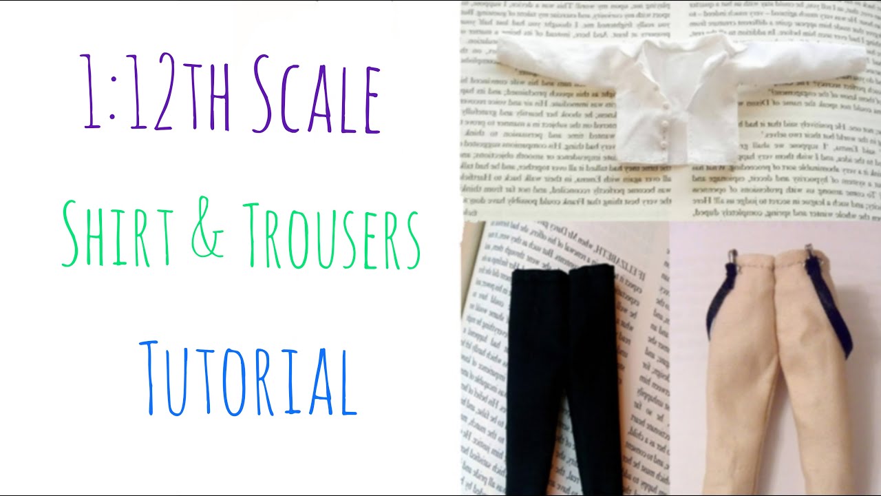 1:12th Scale Shirt and Trousers Tutorial - YouTube