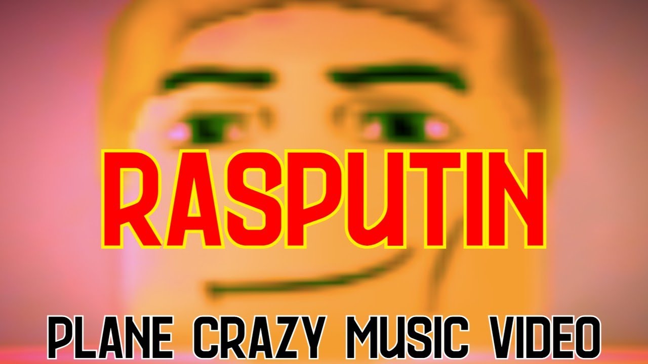 RASPUTIN [PLANE CRAZY MUSIC VIDEO] - YouTube
