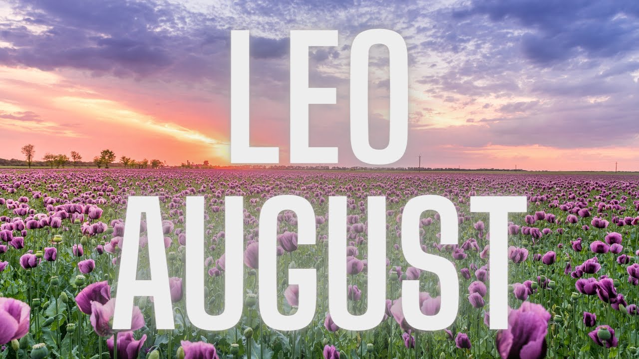 LEO AUGUST / NEW BEGINNINGS! 🌈 FINALLY THINGS ARE NOW COMING TOGETHER ...