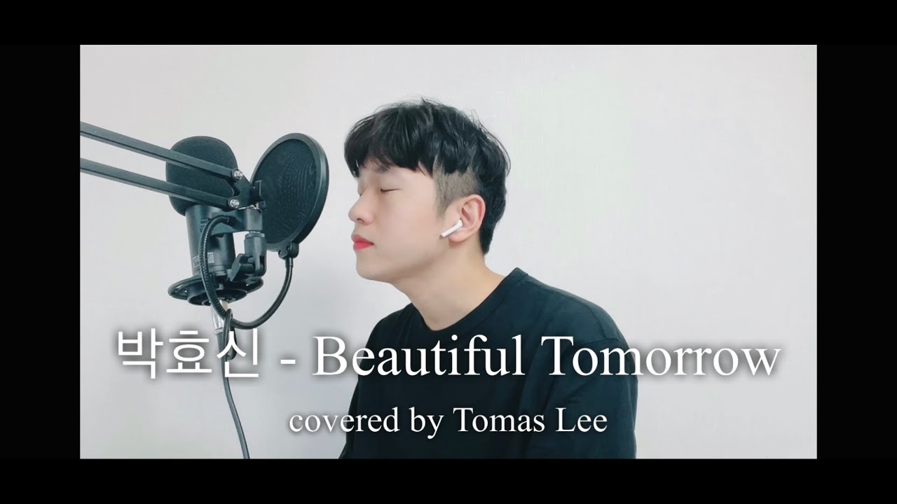 박효신 - Beautiful Tomorrow[Covered by Tomas](가사포함) - YouTube