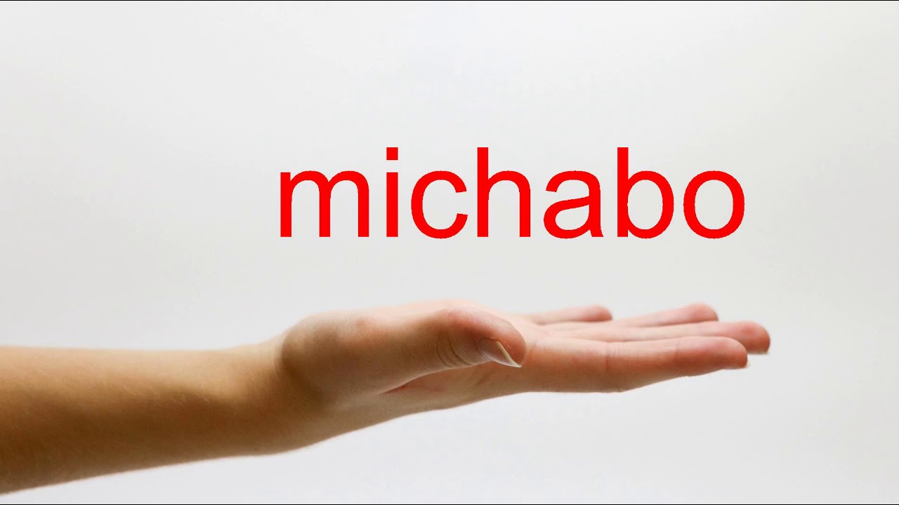How to Pronounce michabo - American English - YouTube