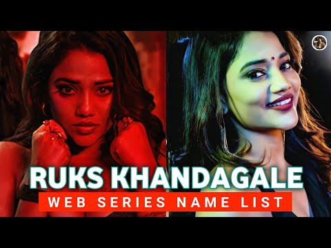 Ruks Khandagale Web Series List | Doraha | Palang Tod | Dhanno Doodhwali | Sapna | Ullu | MWSD