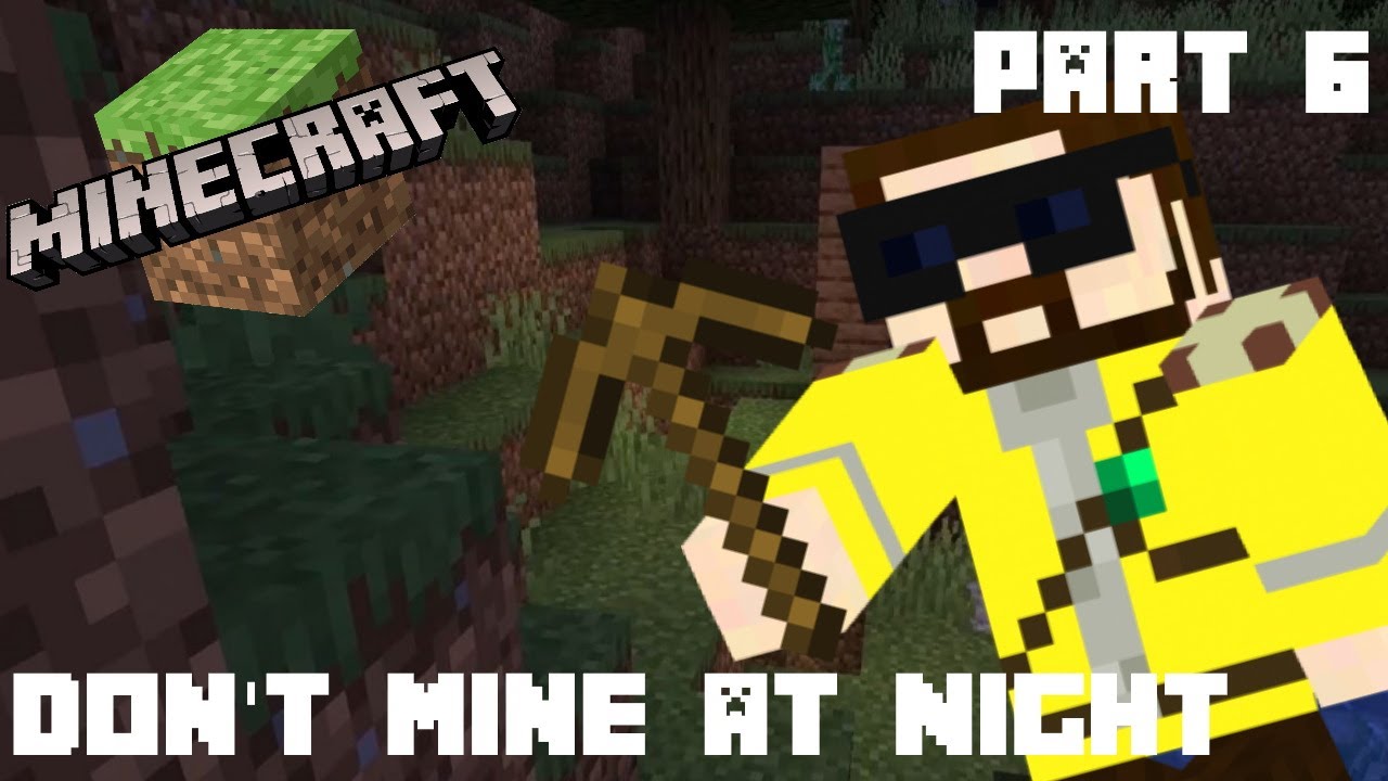 Don't Mine At Night!!!! ⛏ | Minecraft | Part 6 - YouTube