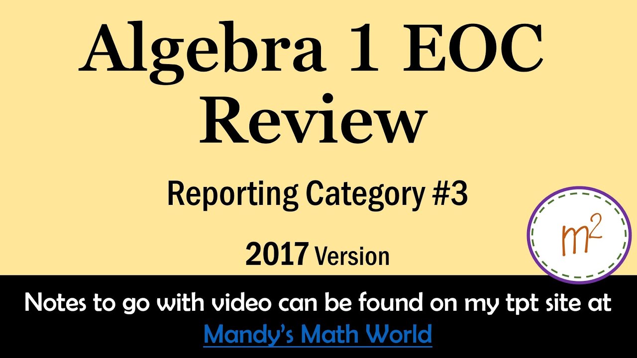 Algebra 1 EOC Review Reporting Category 3 2017 Version YouTube algebra-1-eoc-review-reporting-category-3-2017-version-youtube