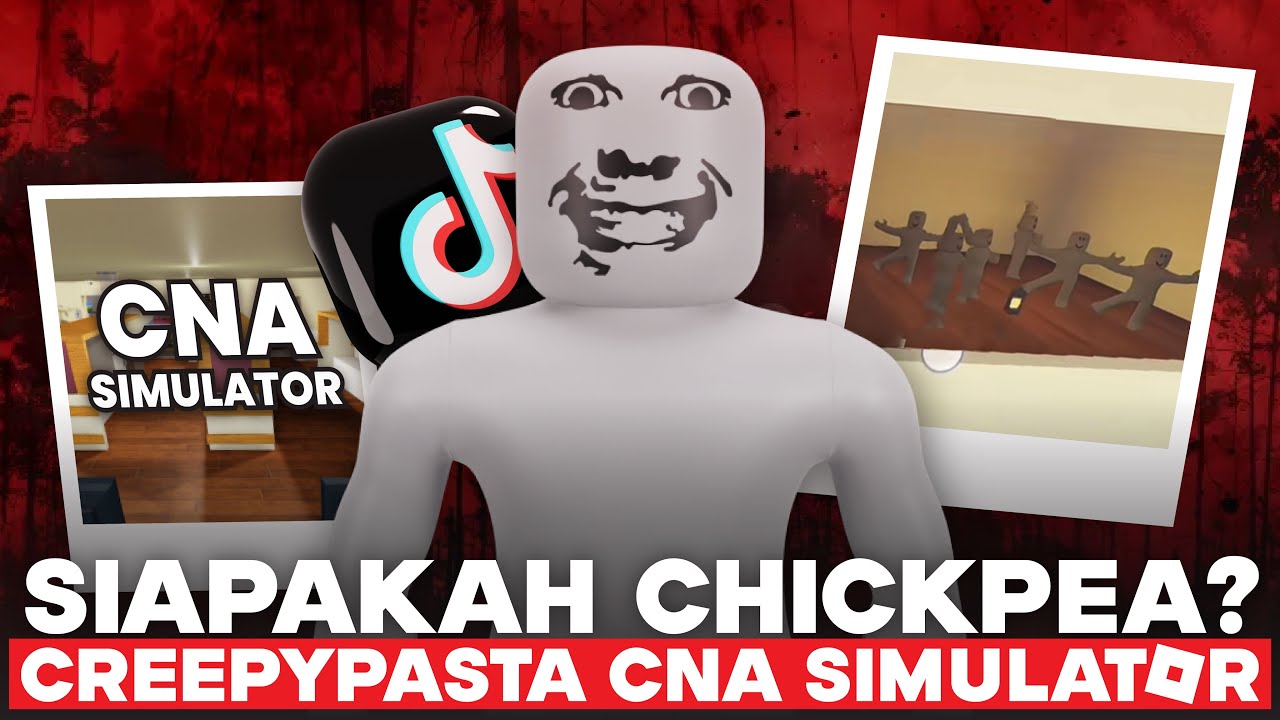 CREEPYPASTA ROBLOX CHICKPEA!! SIAPAKAH DIA DARI CNA SIMULATOR?? - YouTube