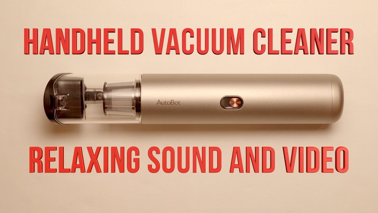 Autobot Handheld Vacuum Cleaner 1 Hour Relaxing Vacuum Sounds - YouTube