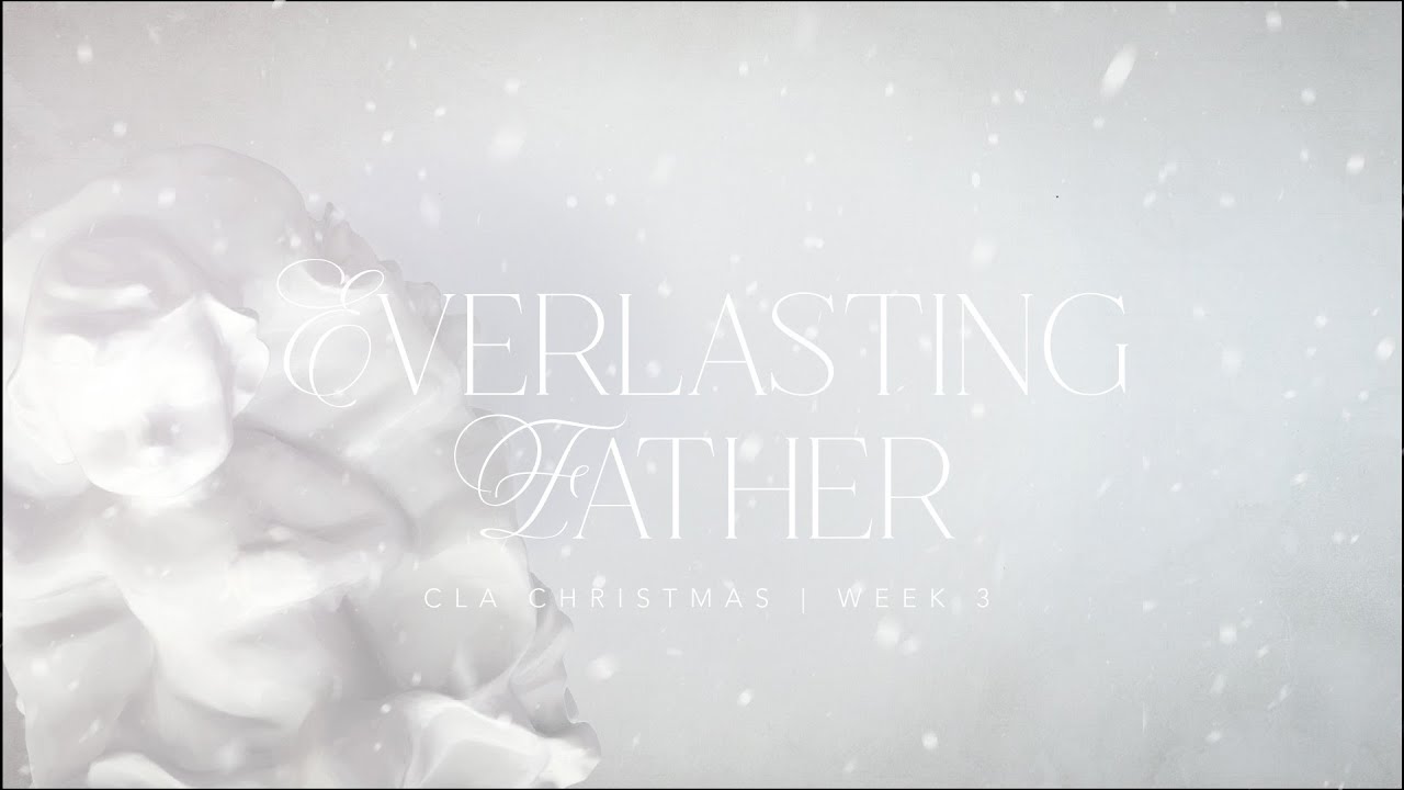 Everlasting Father | Laurel Archer | Christian Life Assembly - YouTube