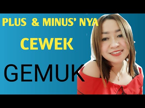 KEKURANGAN & KELEBIHAN'NYA   WANITA GEMUK