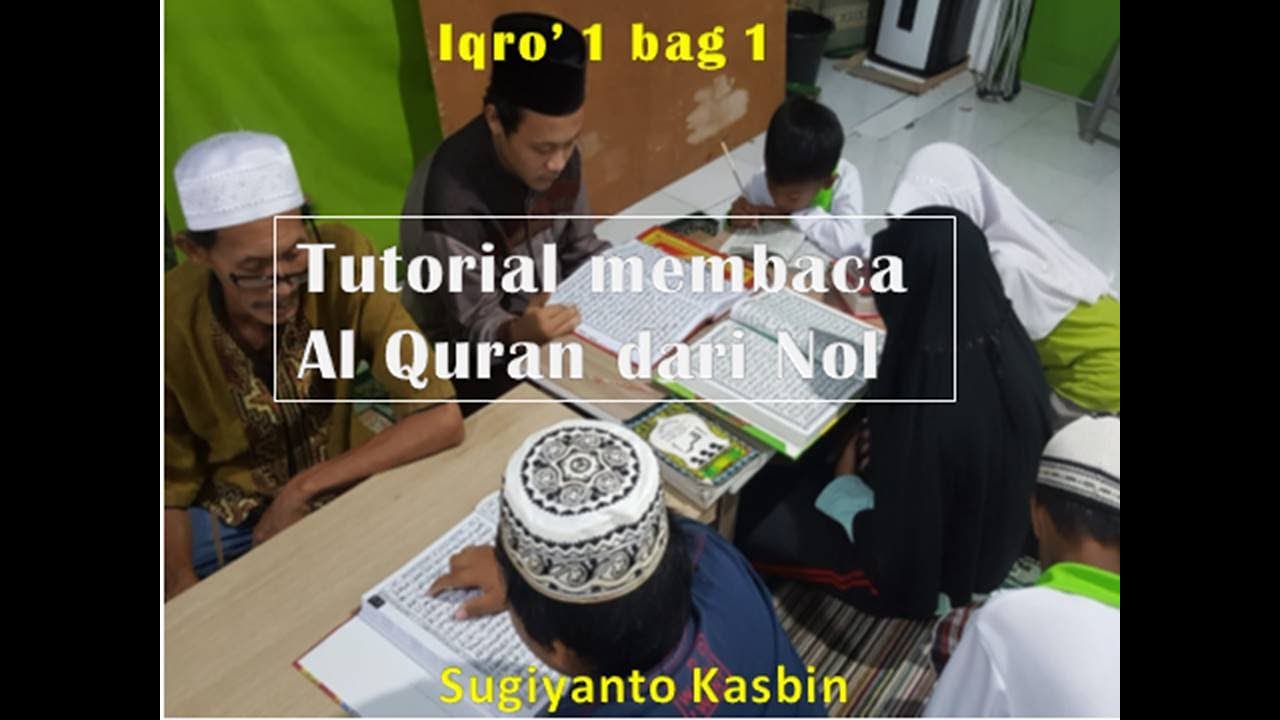 Tutorial belajar membaca Al Quran dari Nol . Buku iqro 1 bag 1. - YouTube