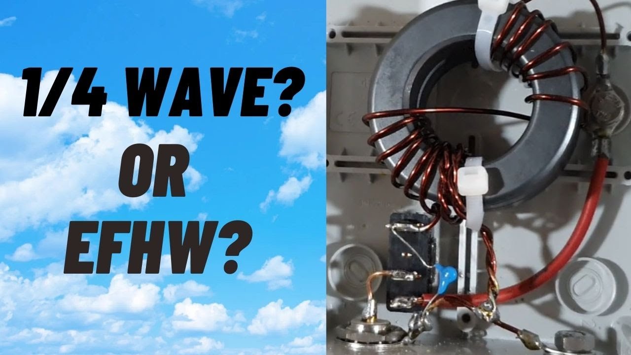 Should you choose a Quarter Wave or End Fed Half Wave Antenna? - With ...