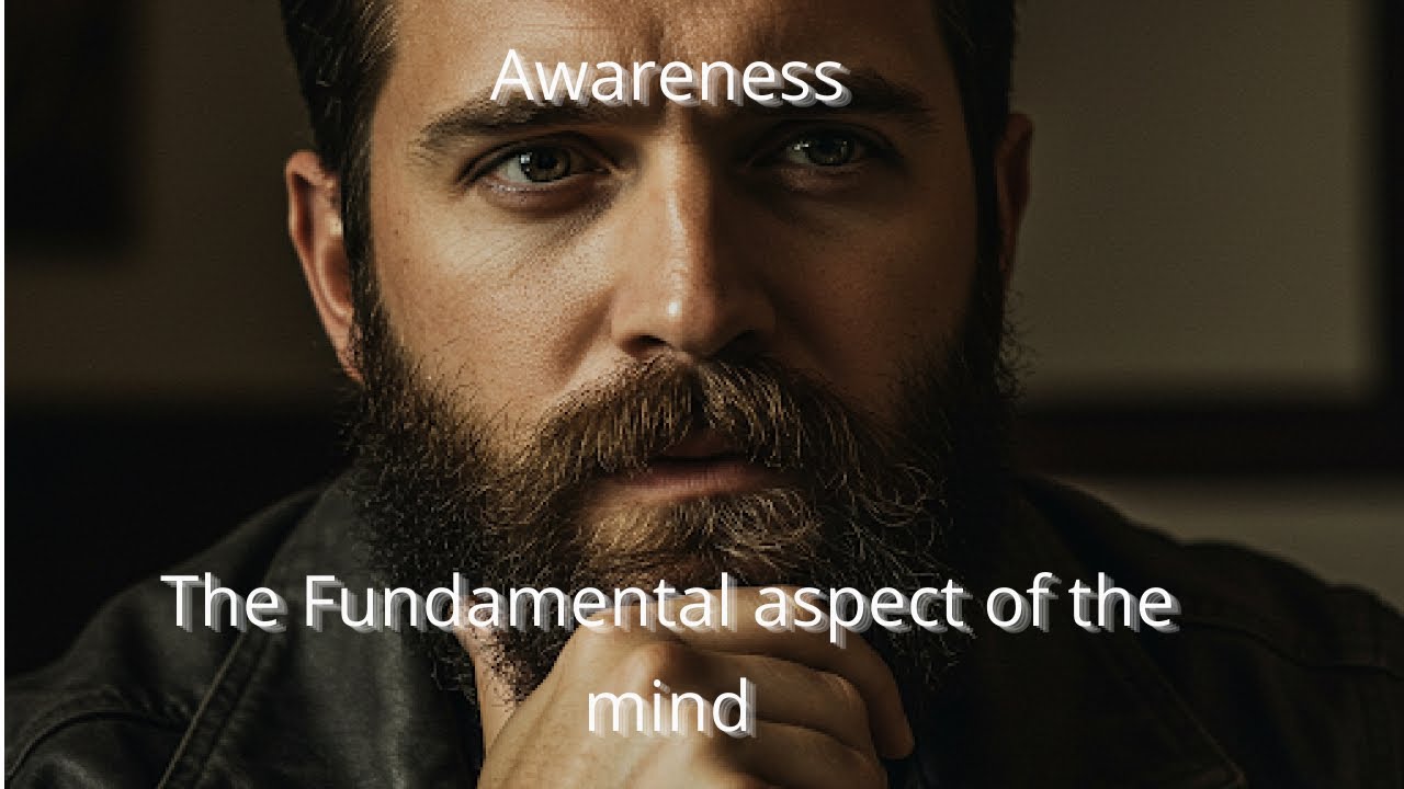 Awareness: The Fundamental aspect of the mind - YouTube