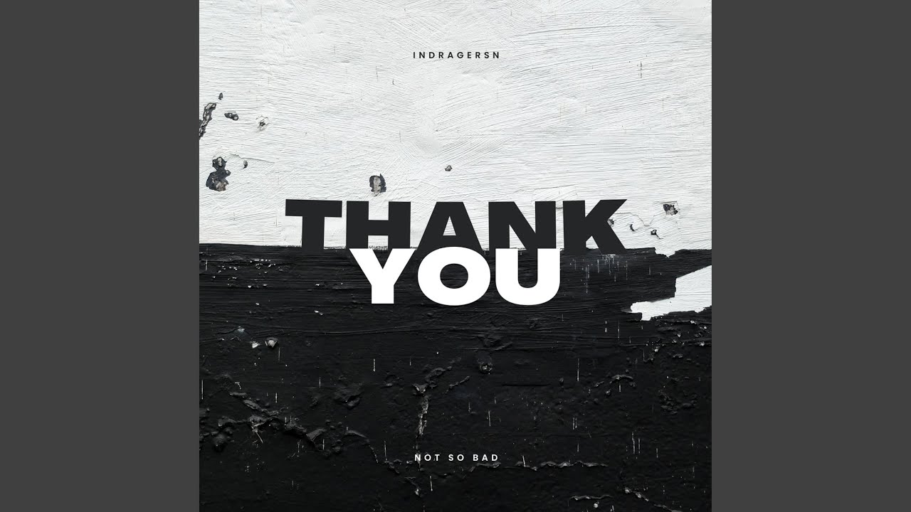 Thank You (Not So Bad) - YouTube