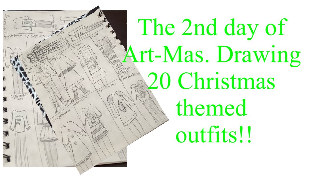 Drawing 20 CHRISTMAS THEMED OUTFITS!?!?! The 2nd day of Art-Mas. - YouTube