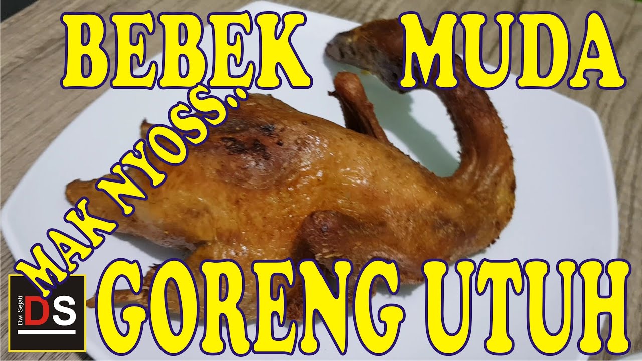Cara membuat Bebek Muda Goreng Utuh, Makk nyossss..... - YouTube