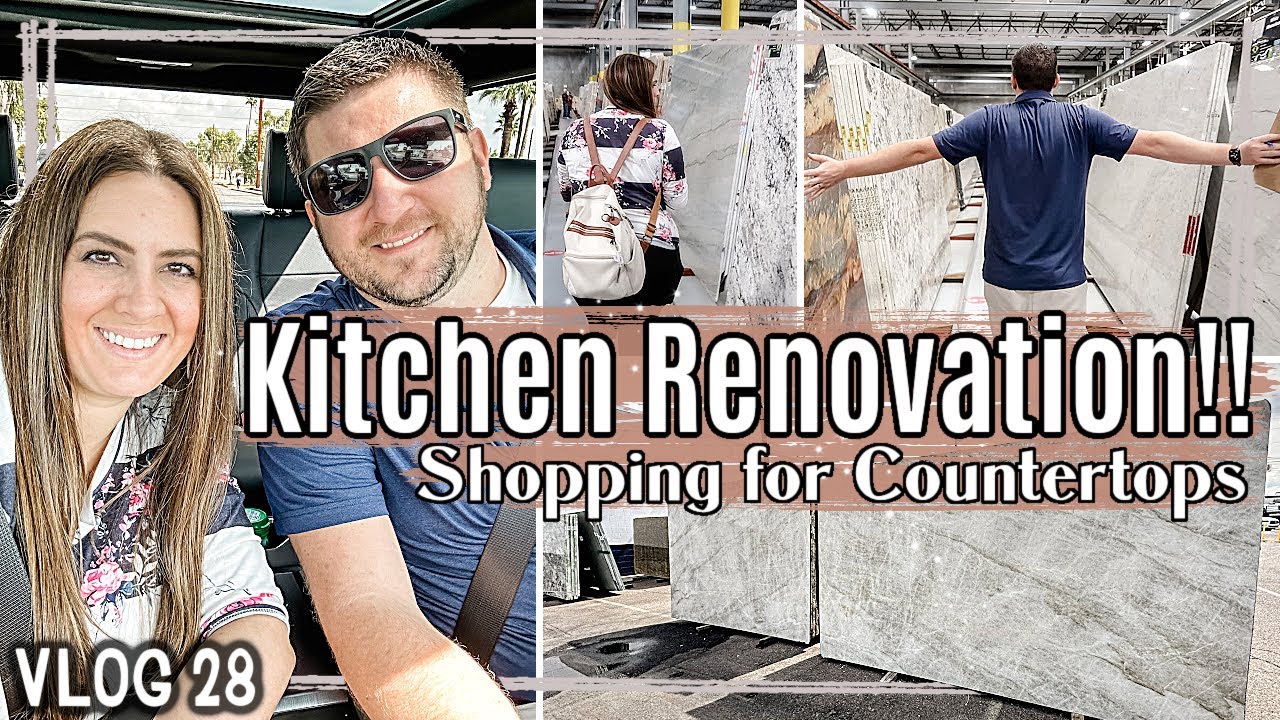VLOG 28 | KITCHEN RENOVATION PREP - Shopping for Countertops for our ...