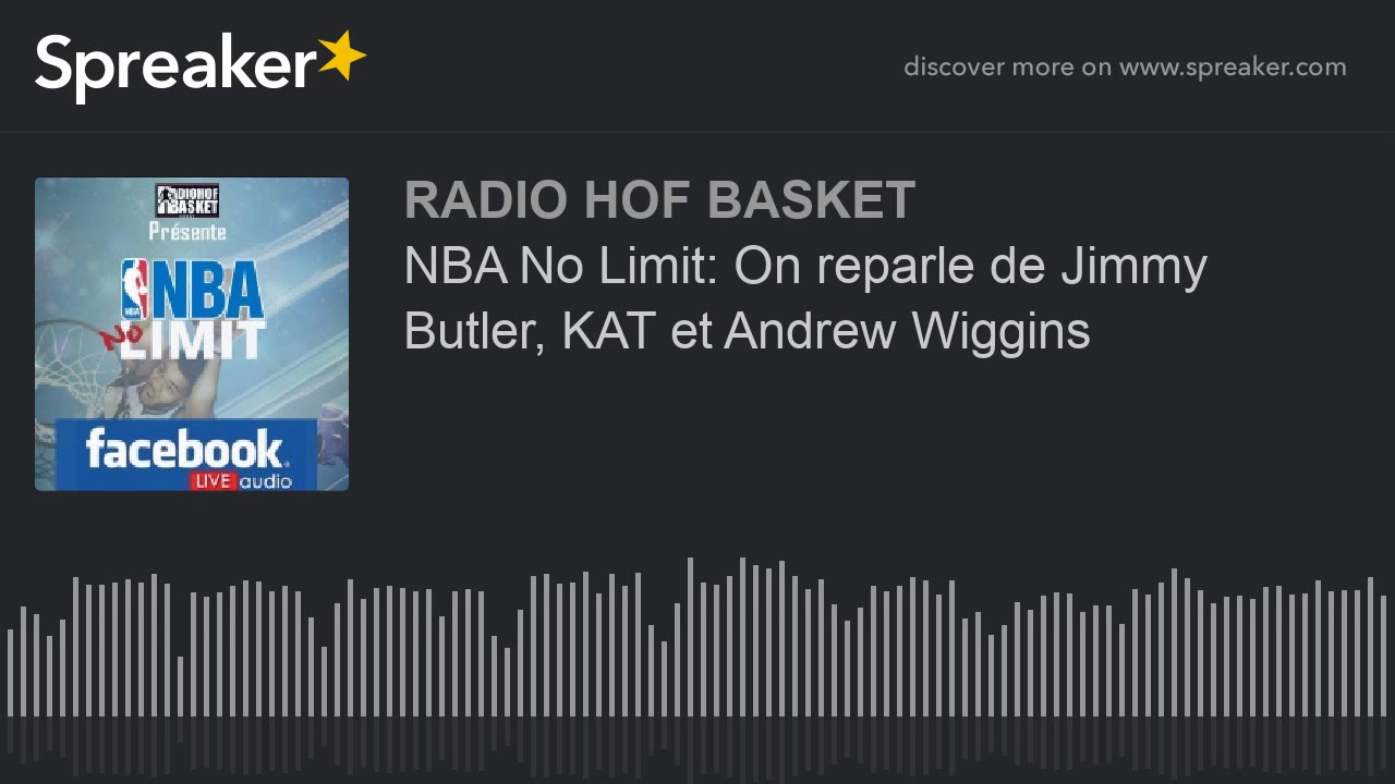 NBA No Limit: On reparle de Jimmy Butler, KAT et Andrew Wiggins - YouTube