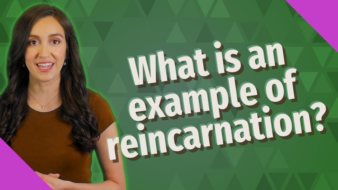 What is an example of reincarnation? - YouTube