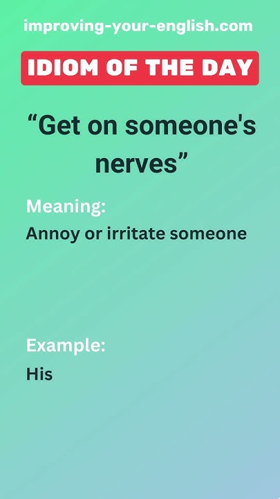 Get on someone's nerves - Idiom of the Day - YouTube
