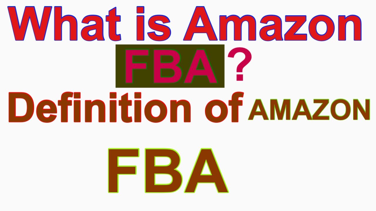 What is Amazon FBA | Definition of FBA - YouTube