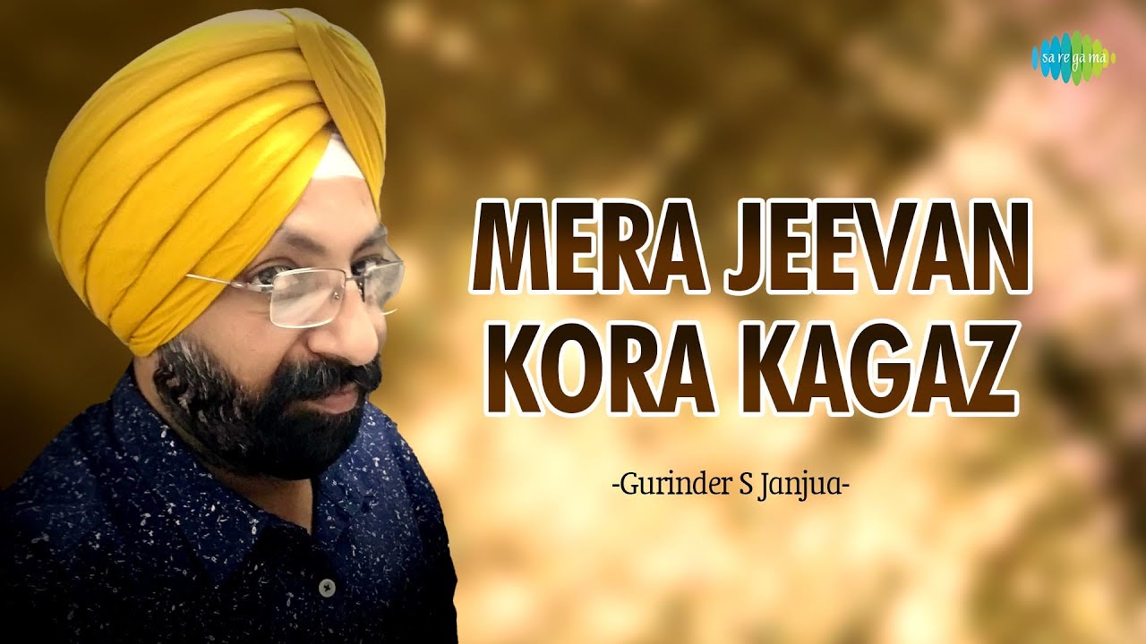 Mera Jeevan Kora Kagaz | Gurinder S Januja | Hindi Cover Song ...
