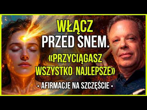 SŁUCHAJ TEGO WE ŚNIE a SZCZĘŚCIE ZACZNIE CIĘ ŚCIGAĆ | Joe Dispenza