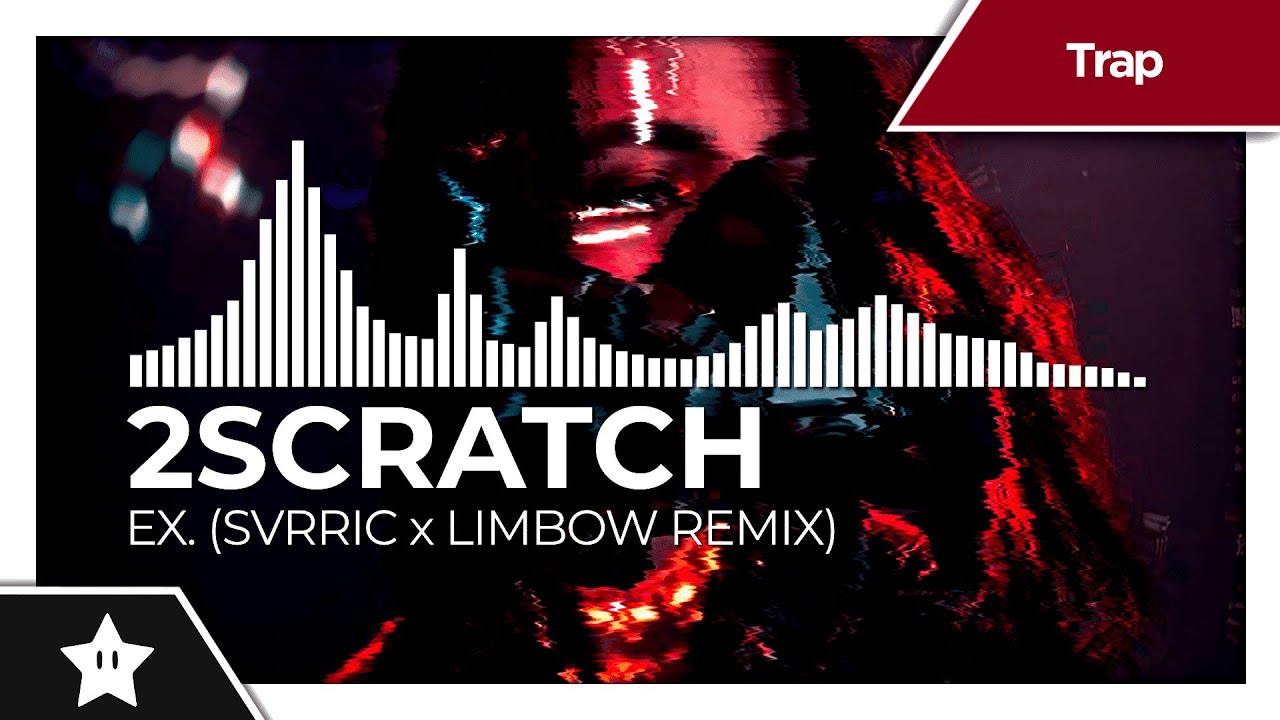 2Scratch - EX. (Svrric x Limbow Remix) {8K HDR Video} - YouTube