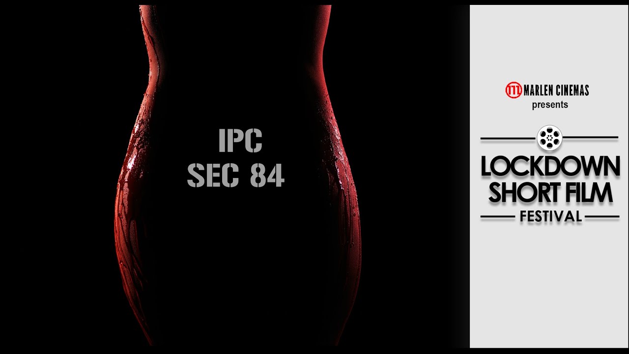 IPC Sec 84 - Psycho Thriller | Lockdown Short Film Festival - Marlen ...