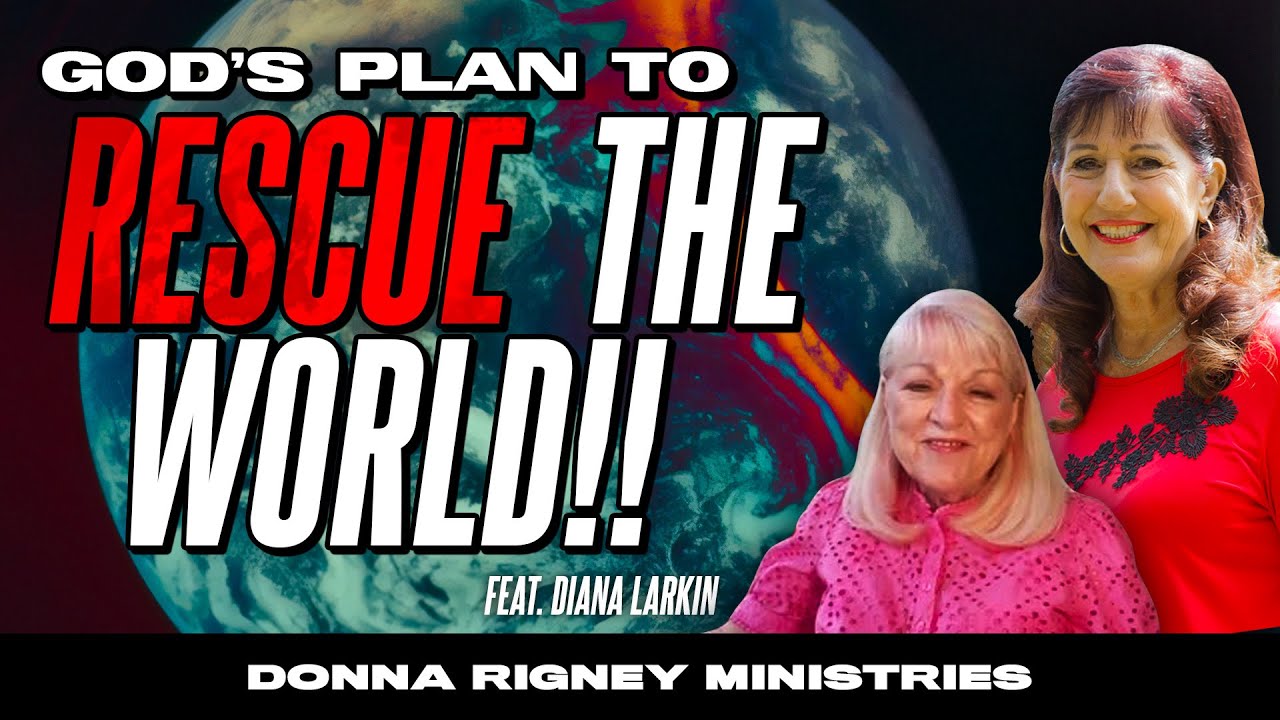 God's PLAN to RESCUE the World!! REVIVAL GLORY! | Donna Rigney - YouTube